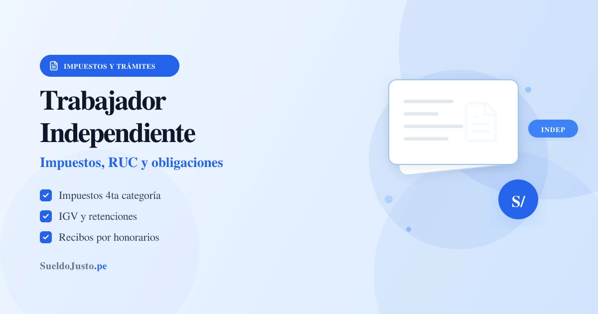 Guía del Independiente Perú 2026: Impuestos, RUC, IGV | SueldoJusto.pe