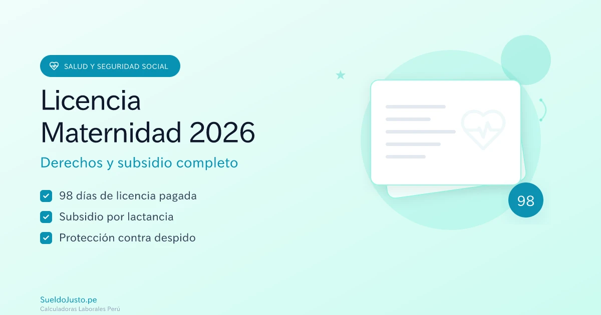 Licencia por Maternidad Perú 2026: 98 Días | SueldoJusto.pe