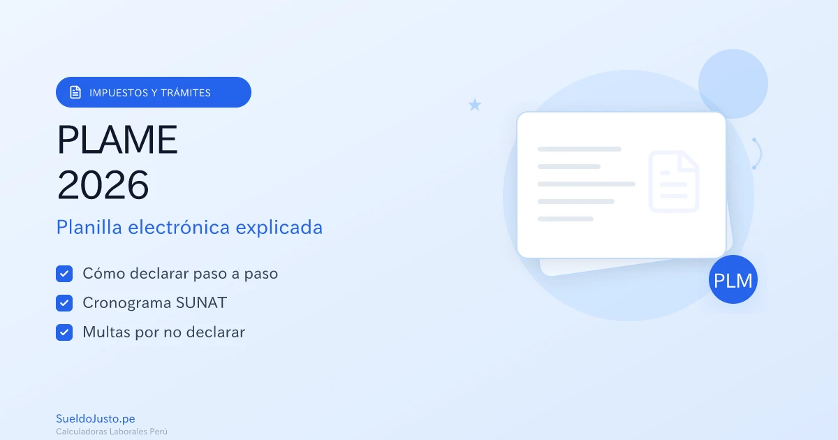 PLAME 2026: Guía Completa de Planilla Electrónica | SueldoJusto.pe
